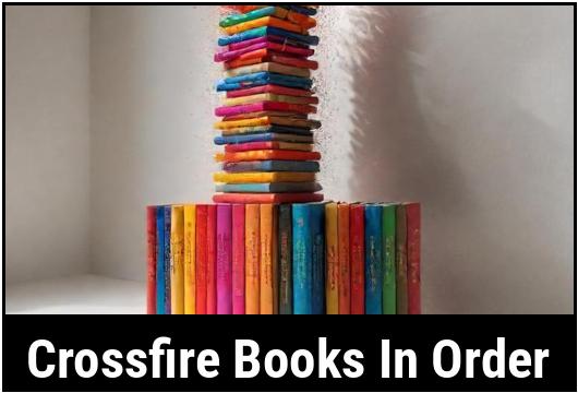 Read Crossfire Books In Order : Every Fan MUST Know! - Book Series Zone