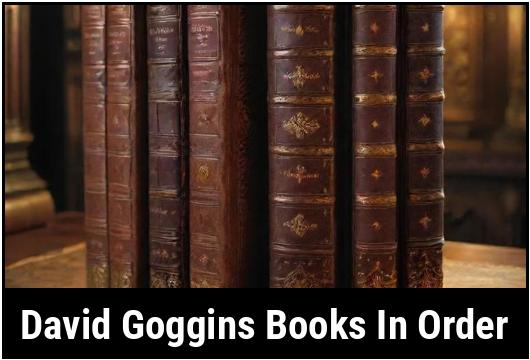 Read David Goggins Books In Order : Every Fan MUST Know! - Book Series Zone