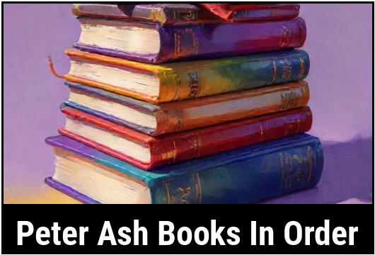 Read Peter Ash Books In Order : Every Fan MUST Know! - Book Series Zone