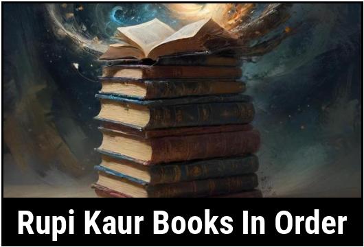 Read Rupi Kaur Books In Order : Every Fan MUST Know! - Book Series Zone